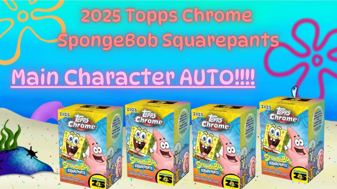 2025 Topps Chrome SpongeBob checklist - Youtube Kids